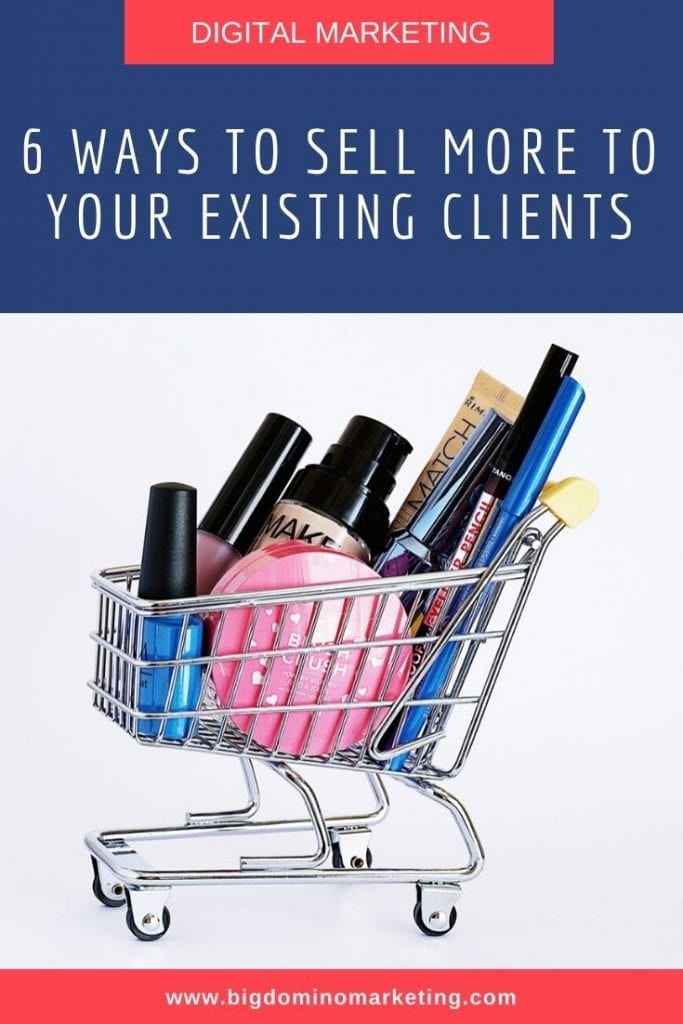 6 Ways To Make More Sales From Existing Customers | Social Media ...